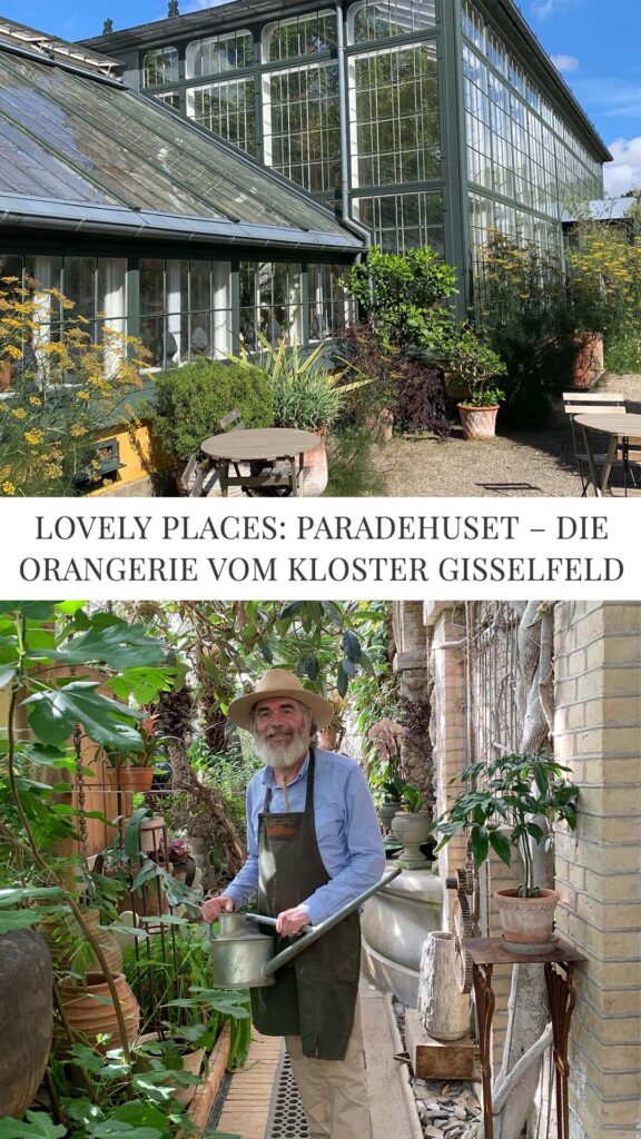 Lovely Places: Paradehuset - die Orangerie vom Kloster Gisselfeld